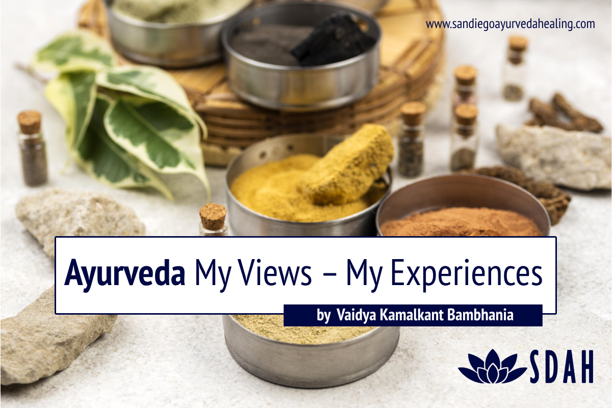 Ayurveda My Views - My Experiences - San Diego Ayurveda Healing